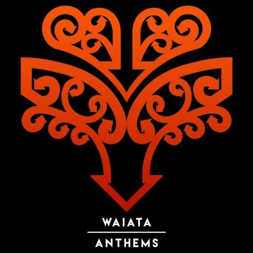 Introducing WAIATA / ANTHEMS